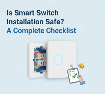 Is Smart Switch Installation Safe? A Complete Checklist – Okasha Smart